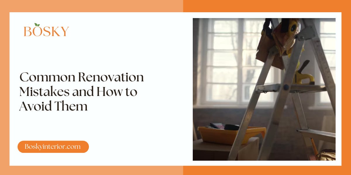 Common Renovation Mistakes and How to Avoid Them [2025]